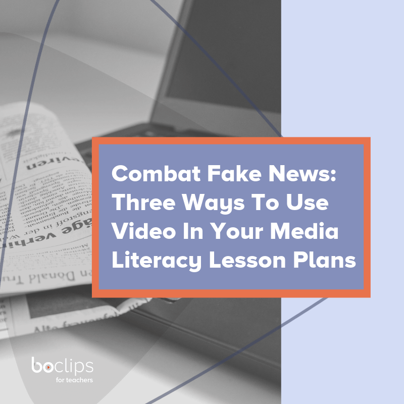 3 Ways to Use Video in Your Media Literacy Lesson Plans