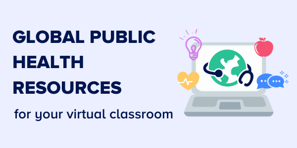 Global Public Health | Resources for Teachers